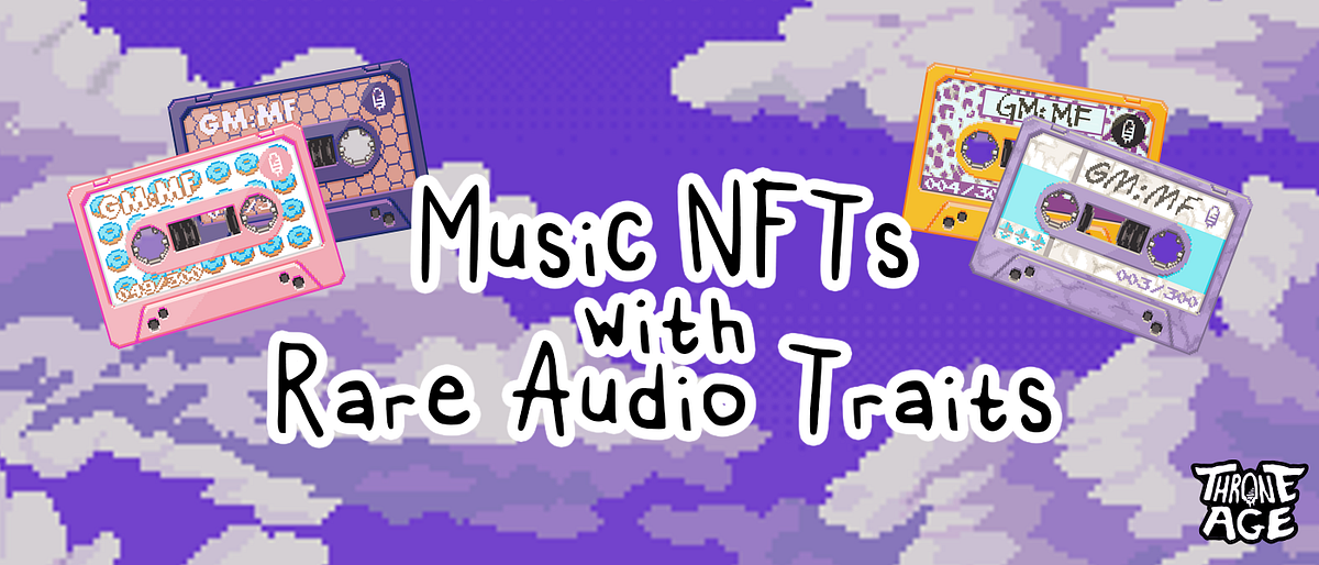 Music NFTs with Rare Audio Traits | by Throne Age | Medium