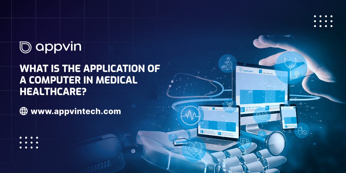 What is the Application of a Computer in Medical Healthcare? | by ...