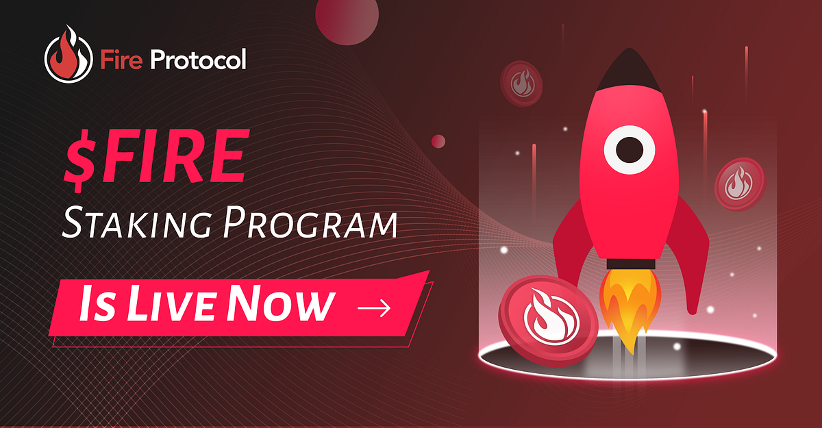 FIRE Staking Program is Now Live 🔥 | by Fire Protocol | FireProtocol ...