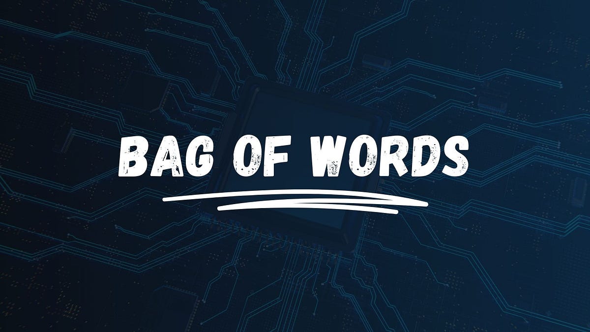 Understanding Bag of Words: A Simple Guide for Everyone | by A S M ...