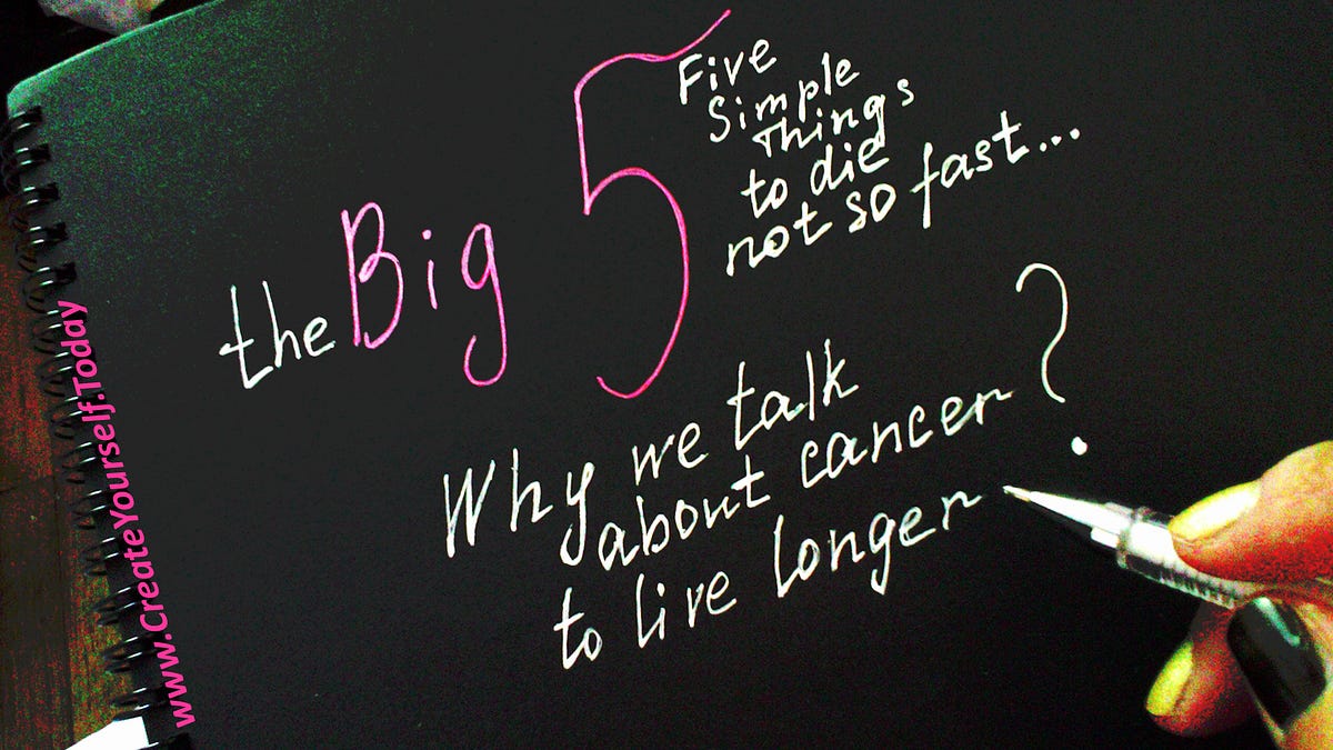 The Big 5: Five simple things … to do to die NOT so fast. | by Angela ...