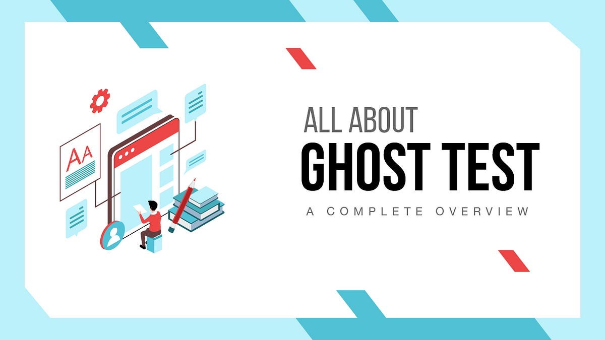 All About Ghost Test: A Complete Overview | by Testsigma Inc. | Medium