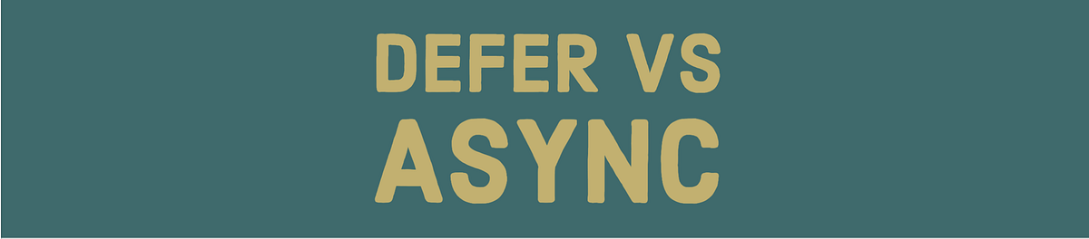 Script Tag — Defer and Async. In this blog, we will brush up the… | by ...