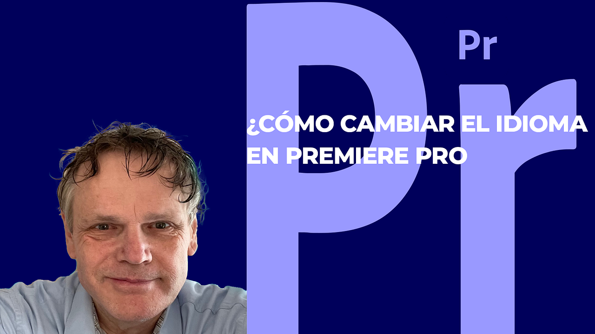 ¿Cómo cambiar el Idioma en Premiere Pro? | by Benard Kemp (Coach and ...