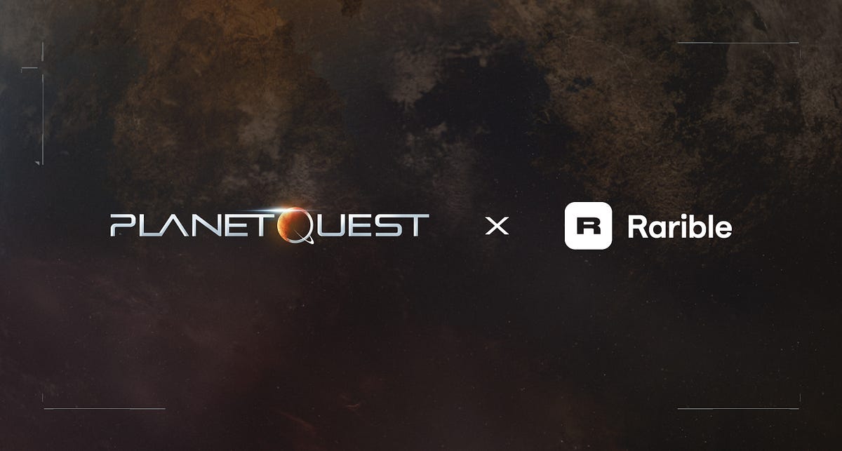 PlanetQuest X Rarible: Taking to the Stars! | by PlanetQuest | Medium