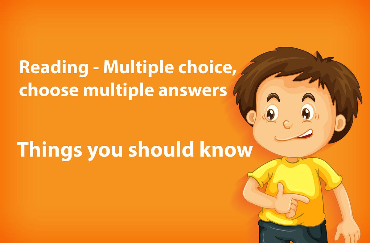 PTE Reading Multiple-choice Multiple Answers — Things you should know ...