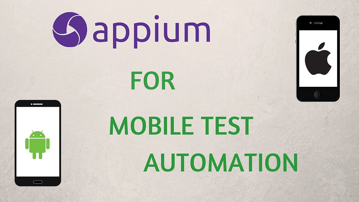 Why Appium Became My Tool of Choice for Mobile Test Automation | by ...
