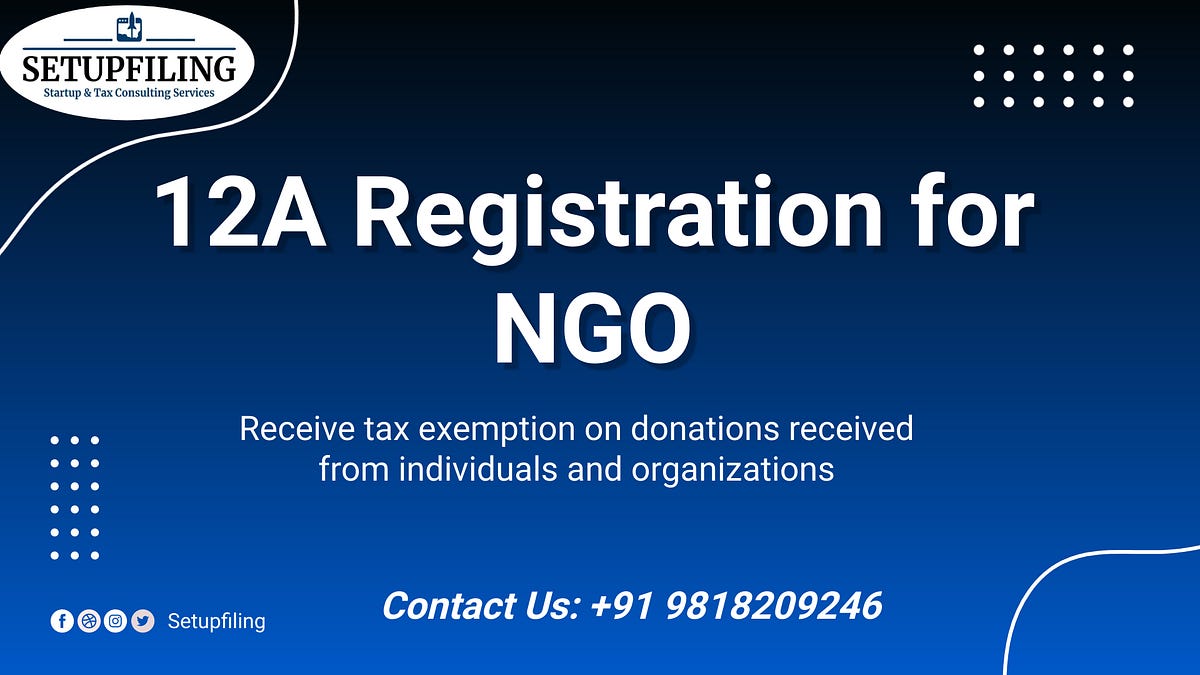 Demystifying 12A Registration for NGOs: A Step-by-Step Guide | by Pundareek Pandey | Medium