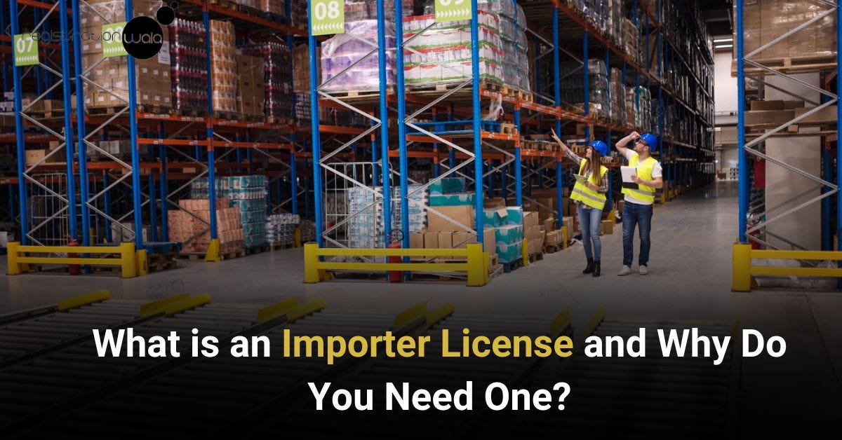 What is an Importer License and Why Do You Need One? | by Singhania ...
