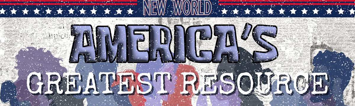 America’s Greatest Resource. They really don’t care about us. | by ...