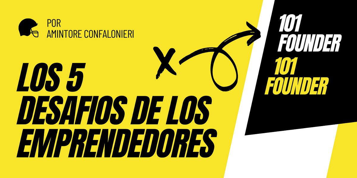 ¿Conoces los 5 Desafíos del Emprendedor? | by Amintore Confalonieri ...