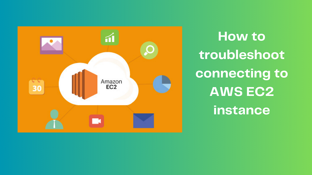 How to troubleshoot connecting to AWS EC2 instance | by DJ. KONE | Medium