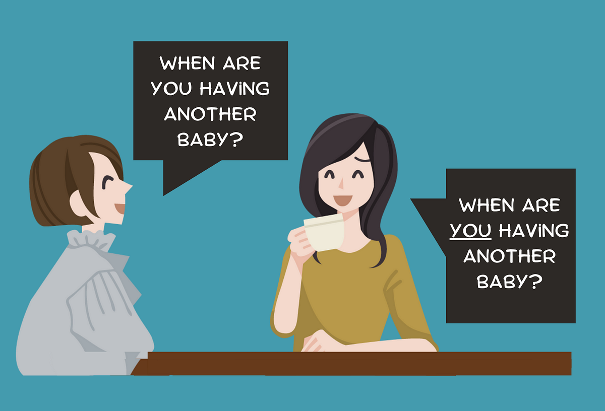 Things You Probably Shouldn’t Say If Someone Asks When You’re Having ...