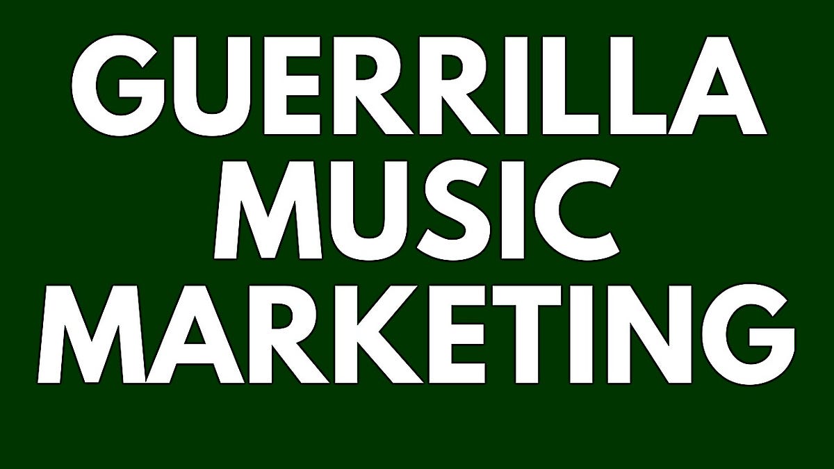 Guerrilla Music Marketing: Five Self-Promotion Principles for Musicians ...