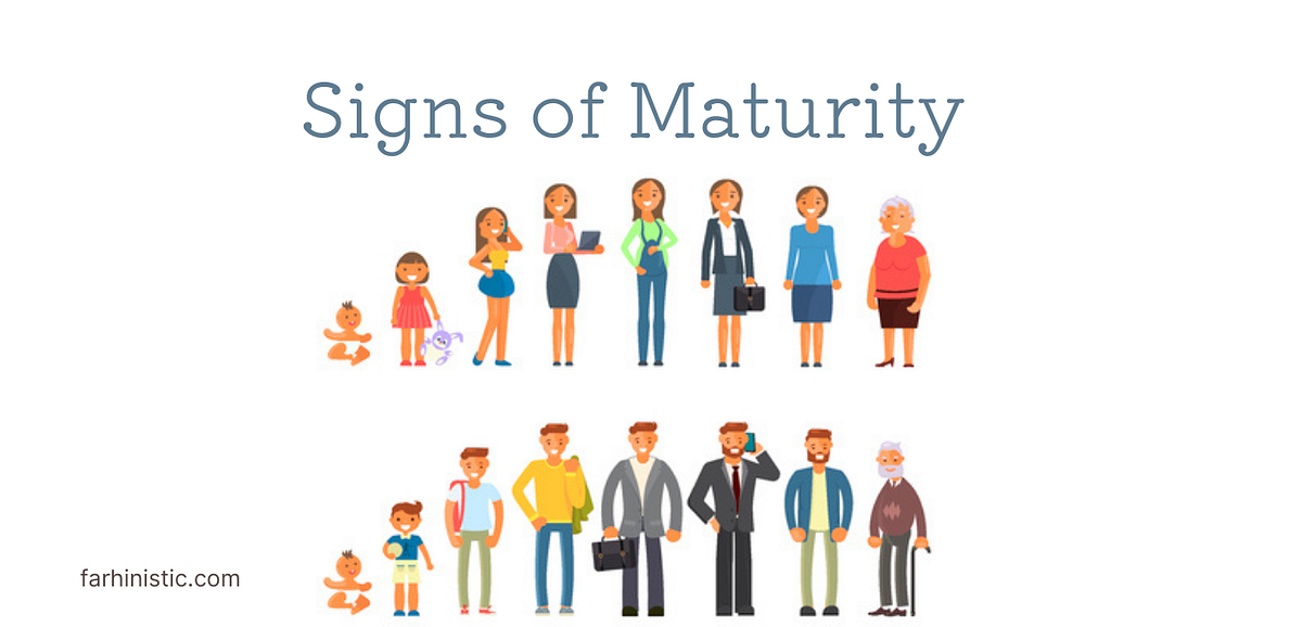Signs of Maturity - Farhinistic - Medium
