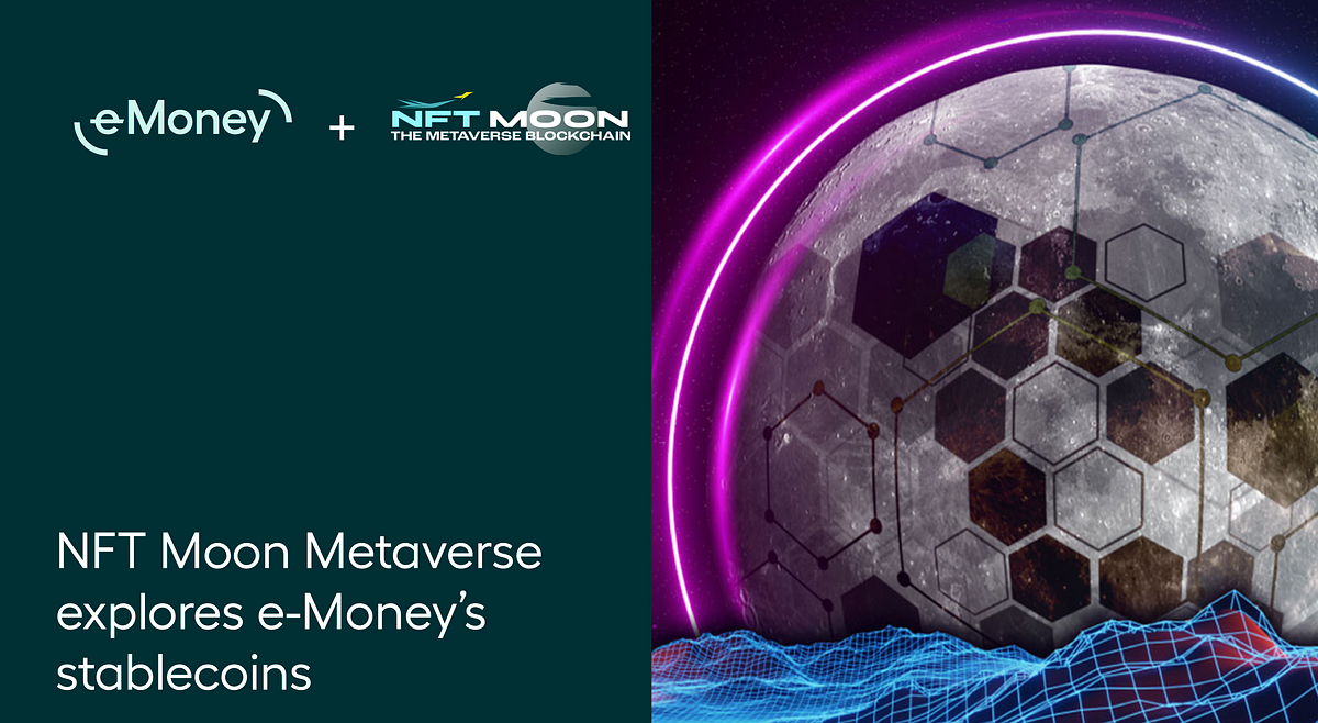 NFT Moon Metaverse explores e-Money’s stablecoins | by Web3Nerd | e-Money.com | Medium
