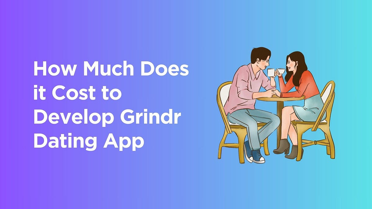 How Much Does it Cost to Develop Grindr Dating App | by Bradlyhammer ...