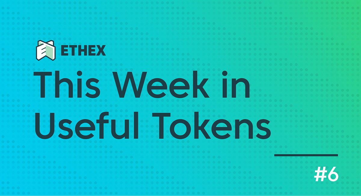 This Week in Useful Tokens #6. Yet another great week in useful… | by ...