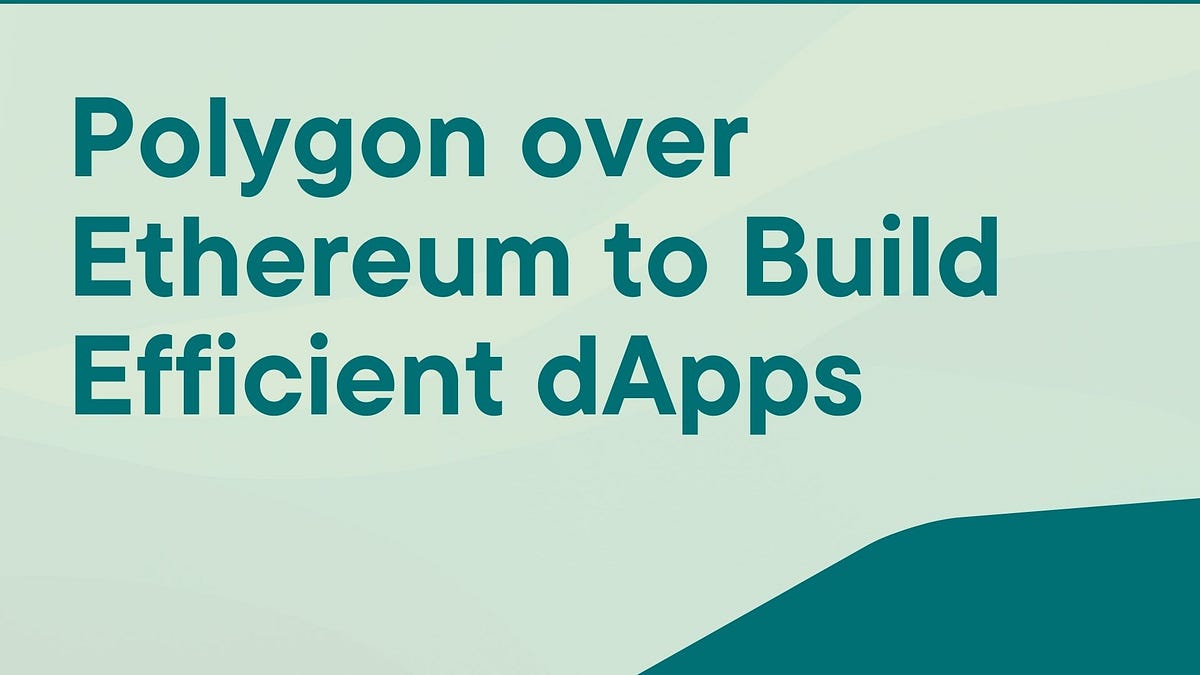 Polygon over Ethereum to Build Efficient dApps | by Appentus Technologies | Medium