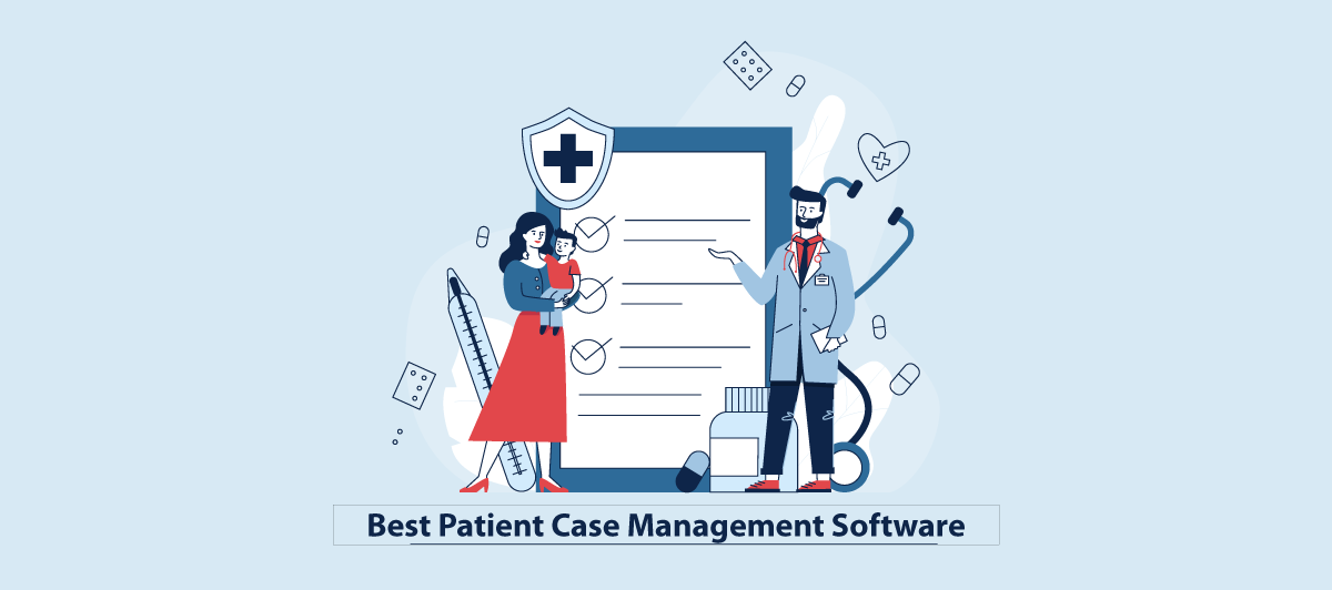 Best Patient Case Management Software for Hospitals | Medium