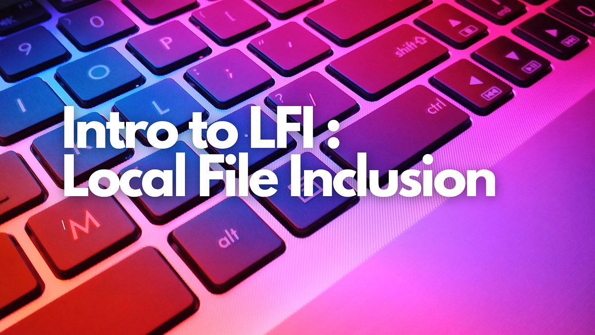 Dark Side 124: Intro to LFI Vulnerabilities | by Katlyn Gallo | Dark ...