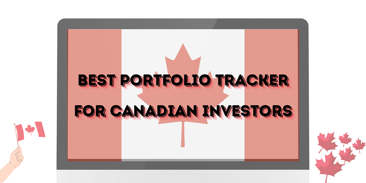 The Best Portfolio Tracker for Canadian Investors | by Willam Sacks ...
