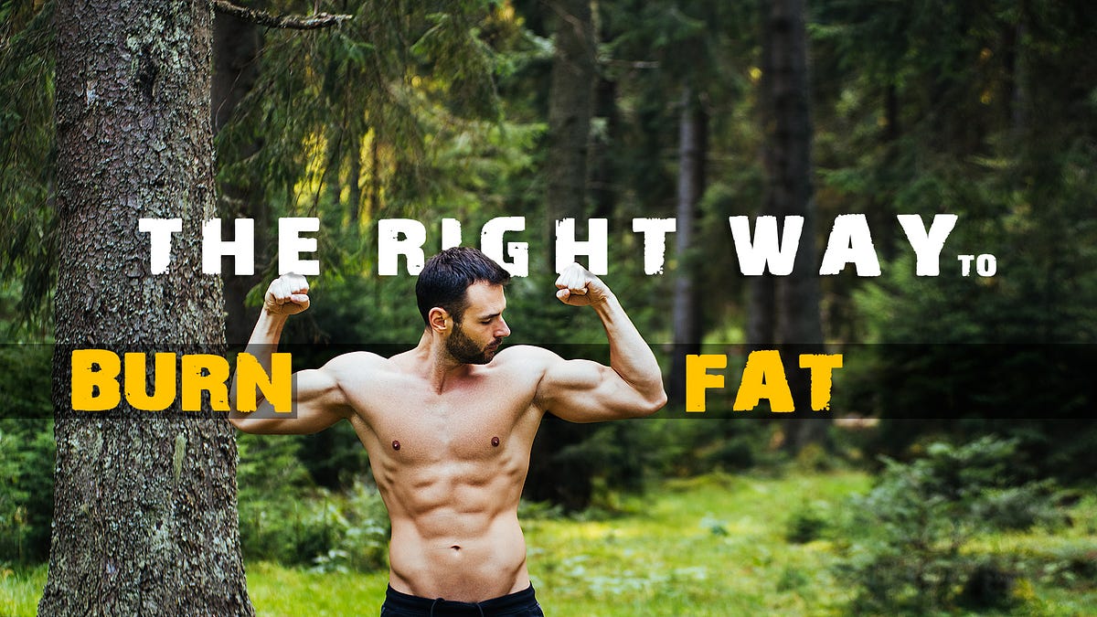 The Right Way To Burn Stubborn Fat: 3 Simple Steps | by Adorian ...