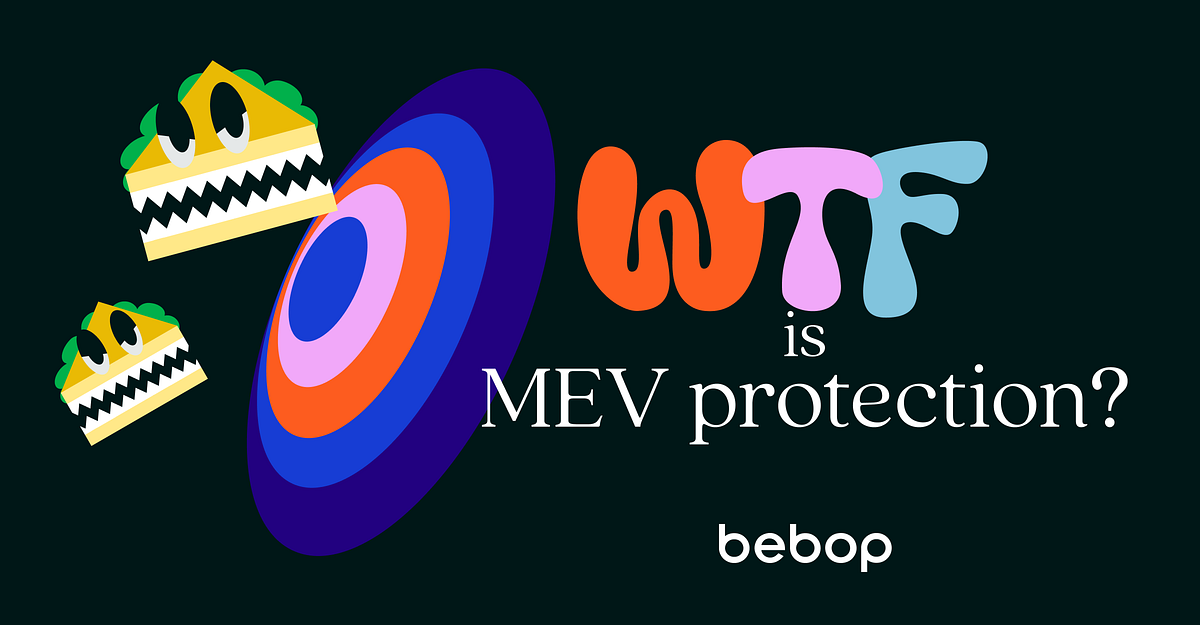 WTF is MEV Protection?. At Bebop, we offer our users a major… | by Kat ...