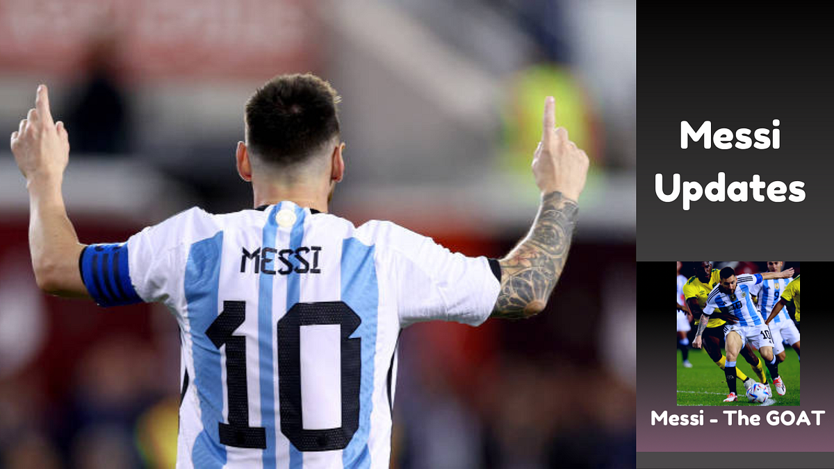 Messi and Argentina Latest News and Updates - IdeaX - Medium