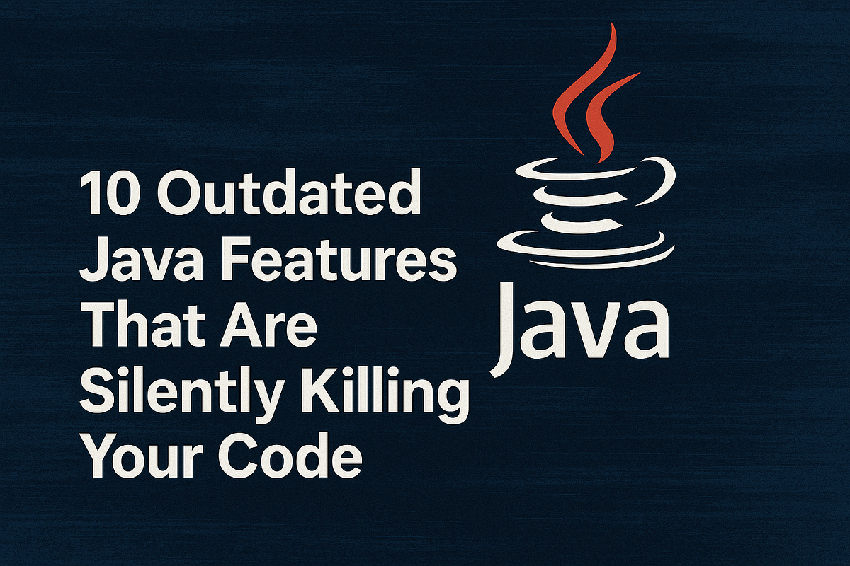 10 Outdated Java Features That Are Silently Killing Your Code | by Kavya's Programming Path ...