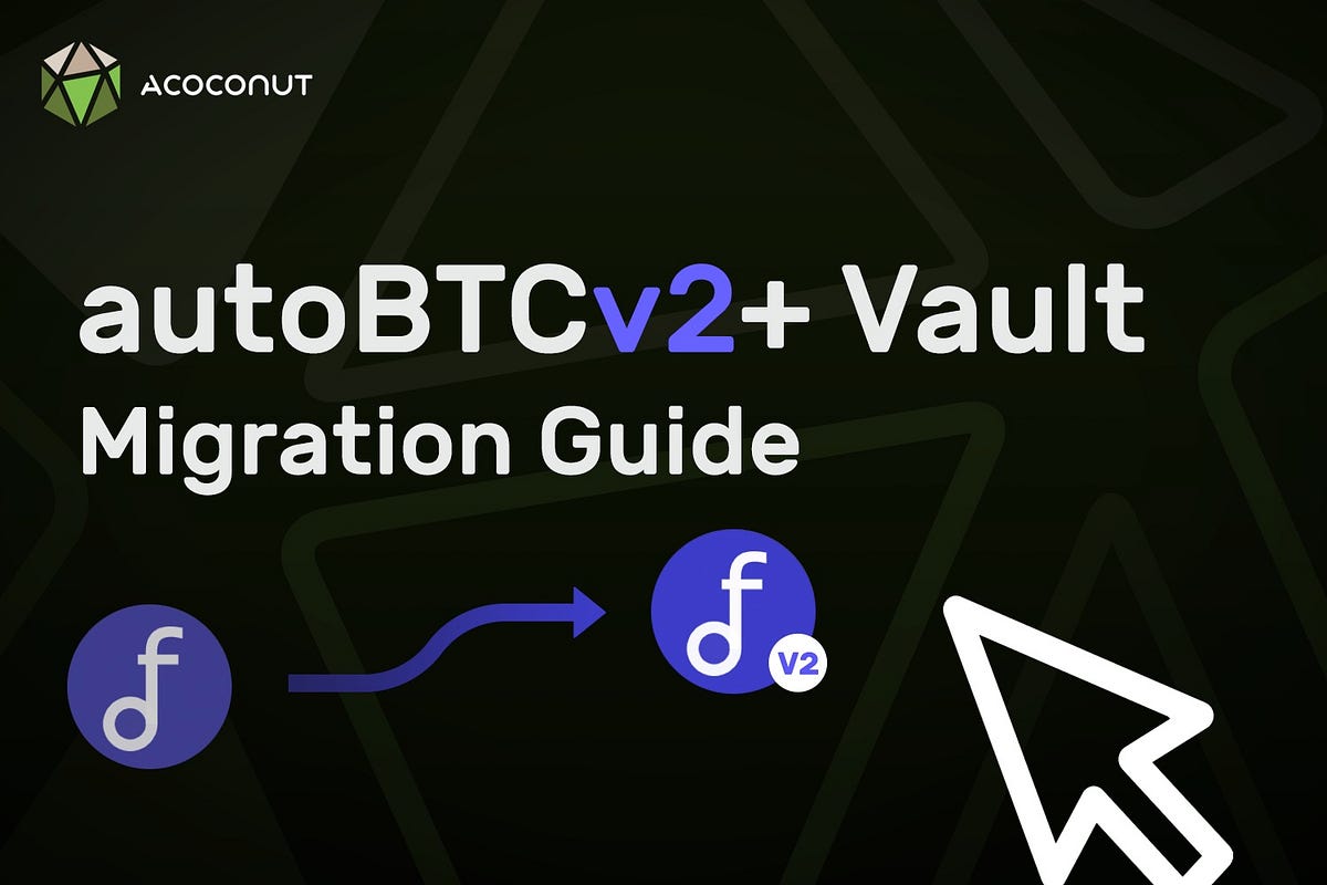 autoBTCv2+ Migration Guide. Autofarm has undergone Venus v2 Vault… | by ...