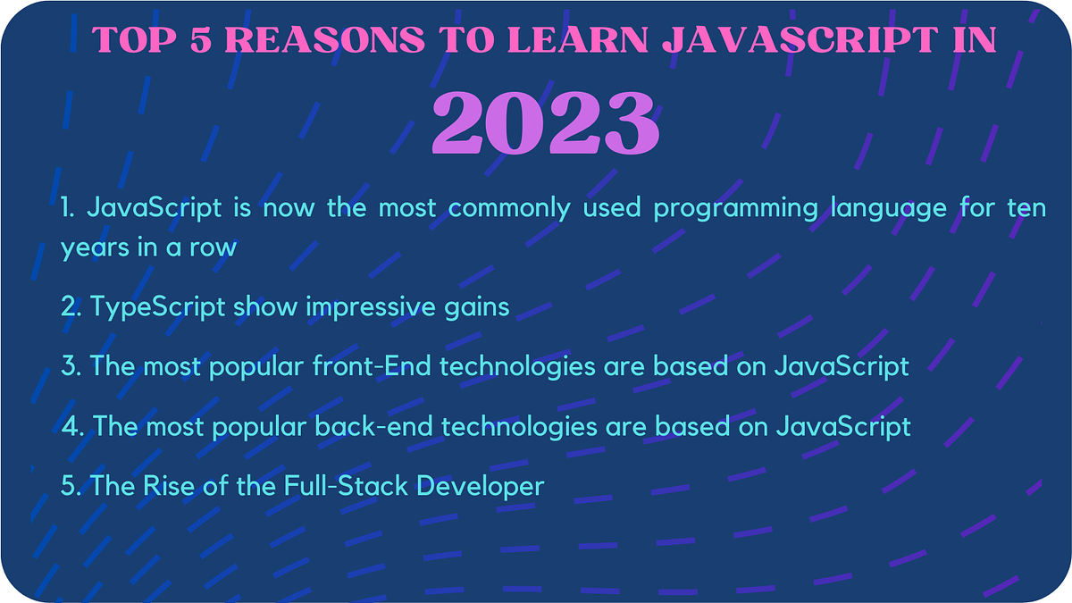 Top 5 Reasons To Learn JavaScript in 2023 | by Dom Carmel Tremblay | Medium