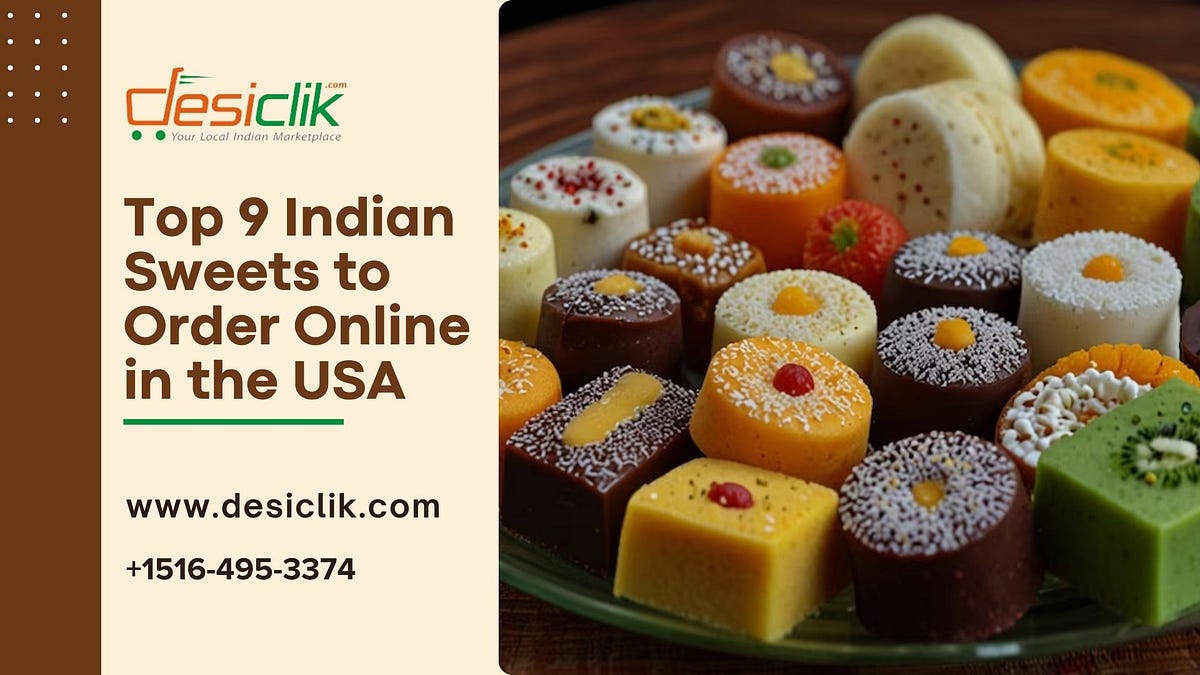 Top 9 Indian Sweets to Order Online in the USA — DesiClik | by DesiClik ...