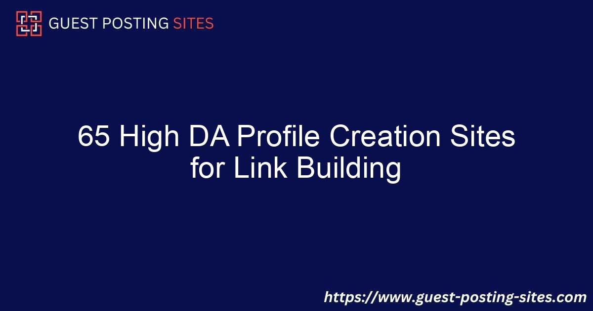 65 High DA Profile Creation Sites for Link Building | by Pixmn | Jul ...