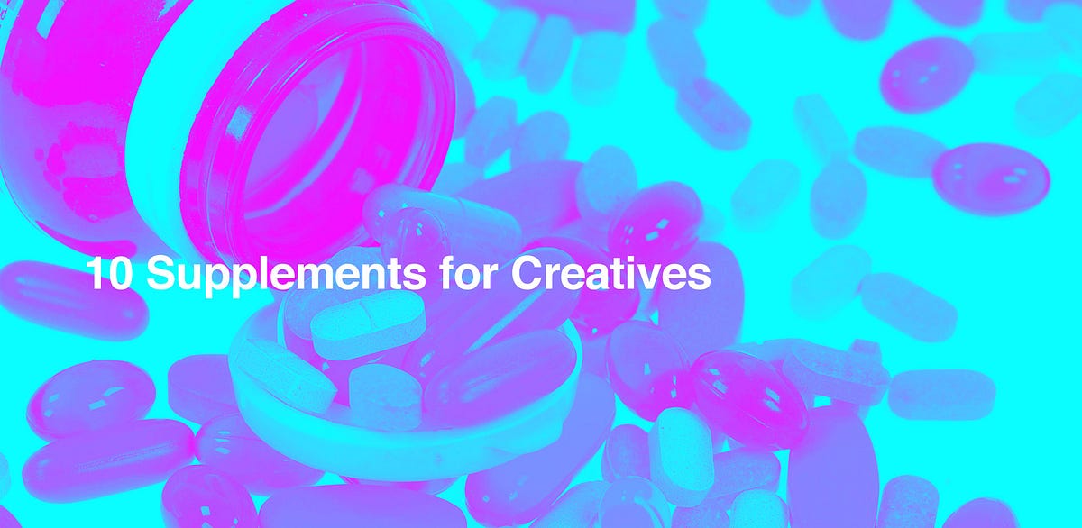 10 Supplements for Creatives | by Justin Meyers | Medium