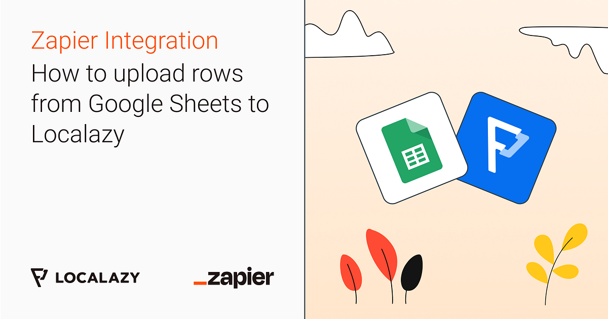 How to upload rows from Google Sheets to Localazy using Zapier Integration by Localazy | by ...