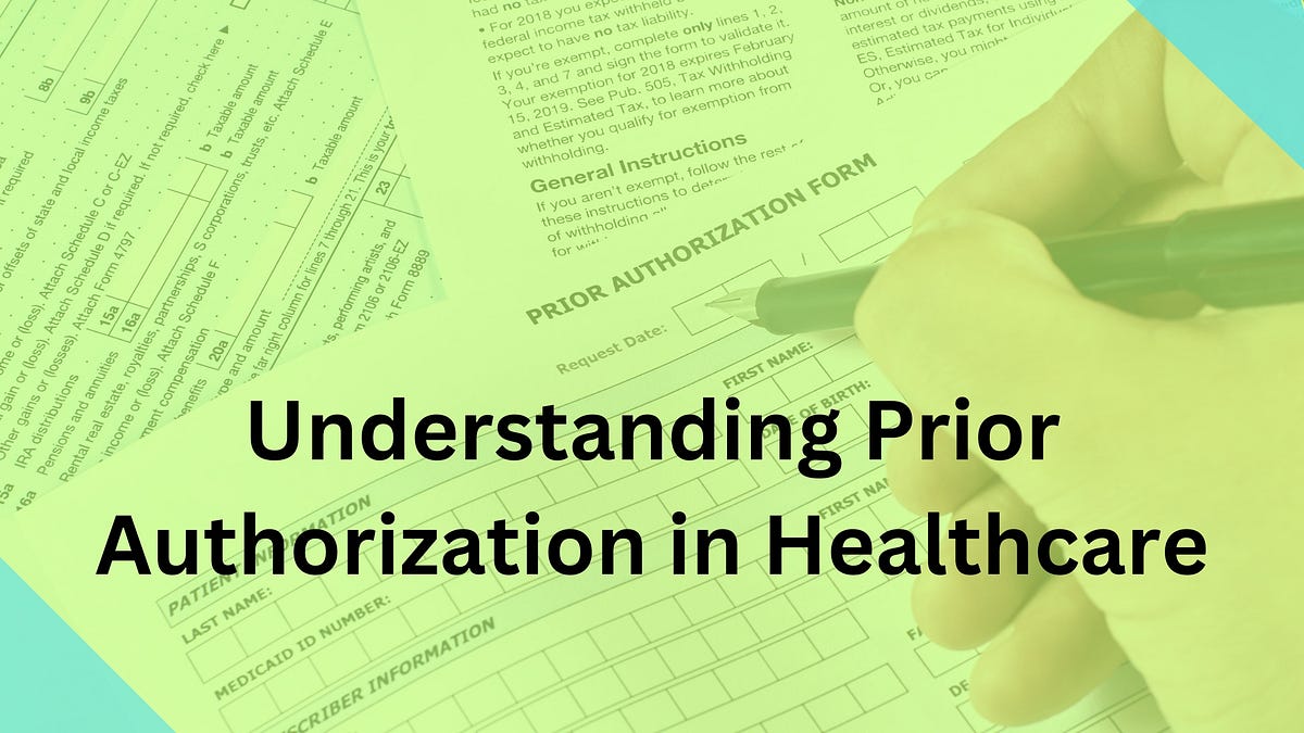 Understanding Prior Authorization in Healthcare | by Casimer Mitchell ...