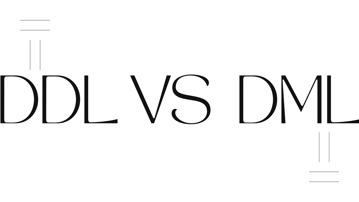 DDL VS DML: SQL. Data Definition Language vs Data… | by B V Sarath Chandra | Python in Plain English