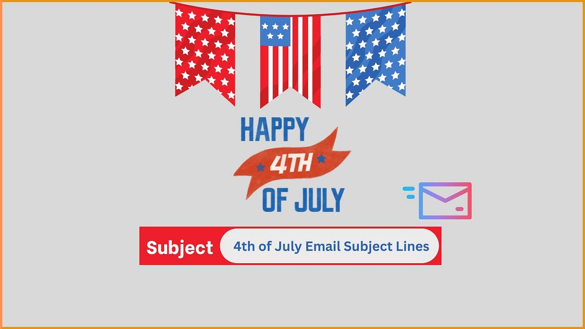 Discover 119+ Catchy Independence Day Email Subject Lines | by ...