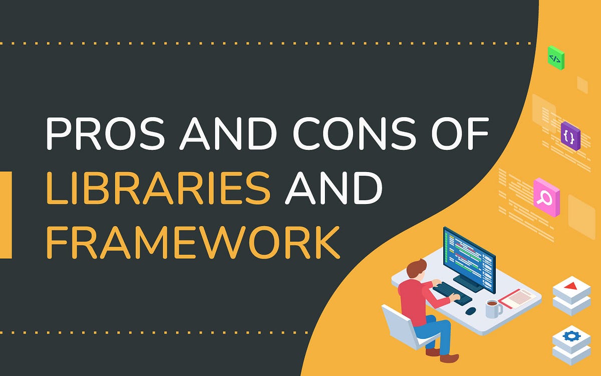 Developers’ Love and Hate: Unleashing the Pros and Cons of Libraries ...