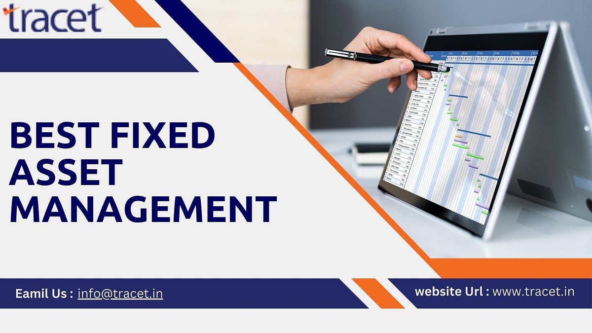Why to choose the Tracet fixed asset management software for ...