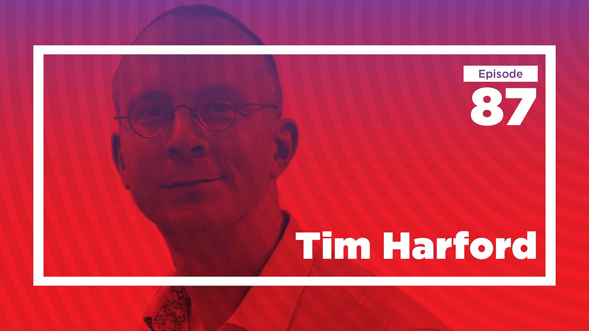 Tim Harford on Persuasion and Popular Economics (Ep. 87) | by Mercatus ...