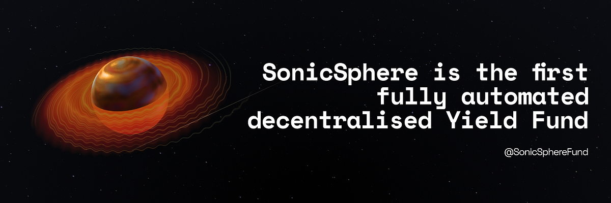 Introducing SonicSphere- Sonics First Decentralised Autonomous Yield Fund (ADYF) | by ...