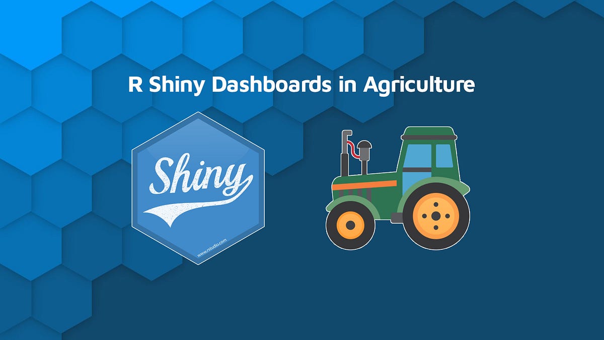 R Shiny in Agriculture — Top 5 Dashboard Examples | by Dario Radečić ...