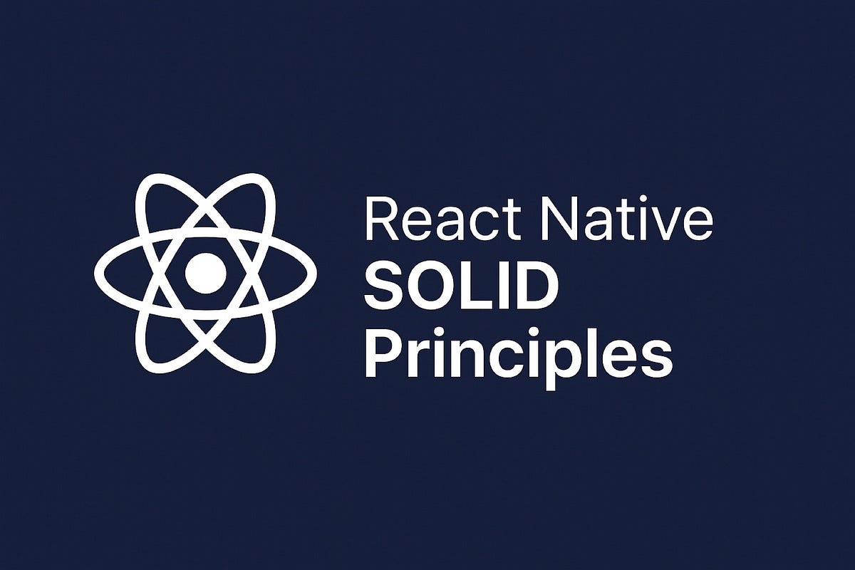 🧱 SOLID Principles in React Native (with Examples) | by Mayco Faciolo ...