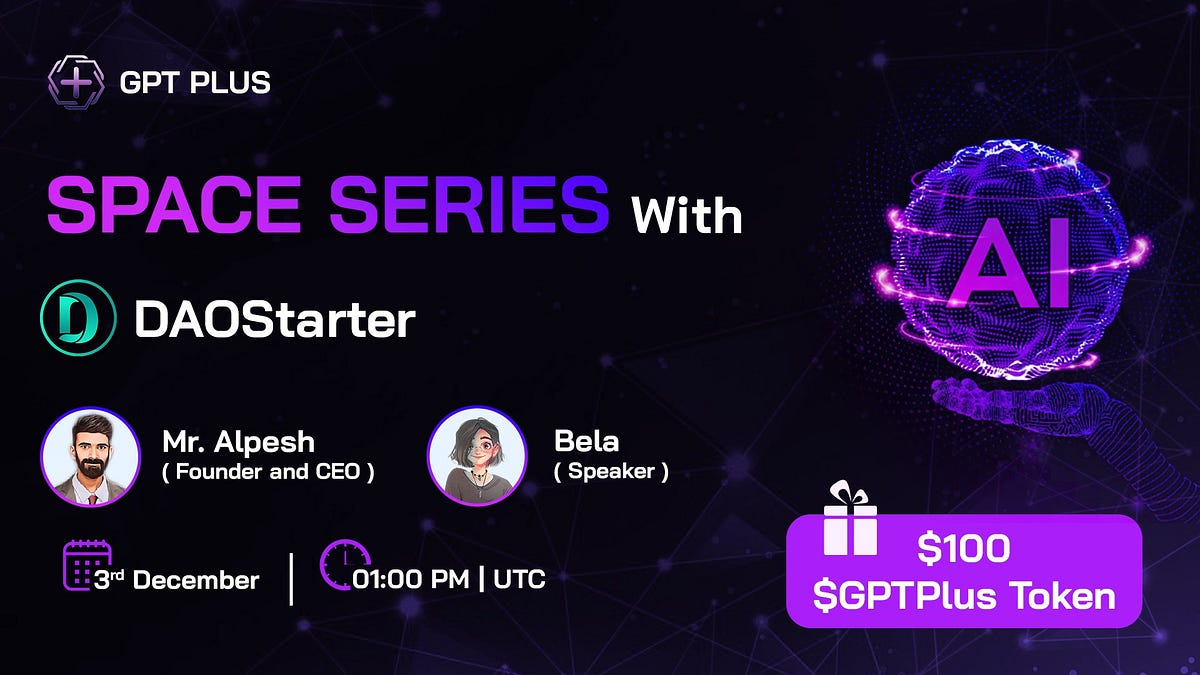 The Twitter Space AMA with DaoStarter - GPTPlus - Medium