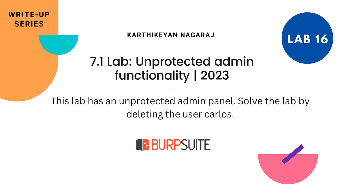 7.1 Lab: Unprotected admin functionality | 2023 | by Karthikeyan Nagaraj | Infosec Matrix | Medium
