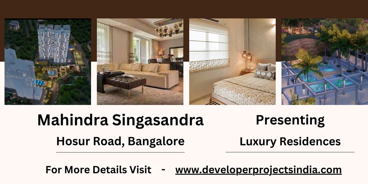 Experiencing Opulent Living - Mahindra Singasandra Luxury Residences on ...