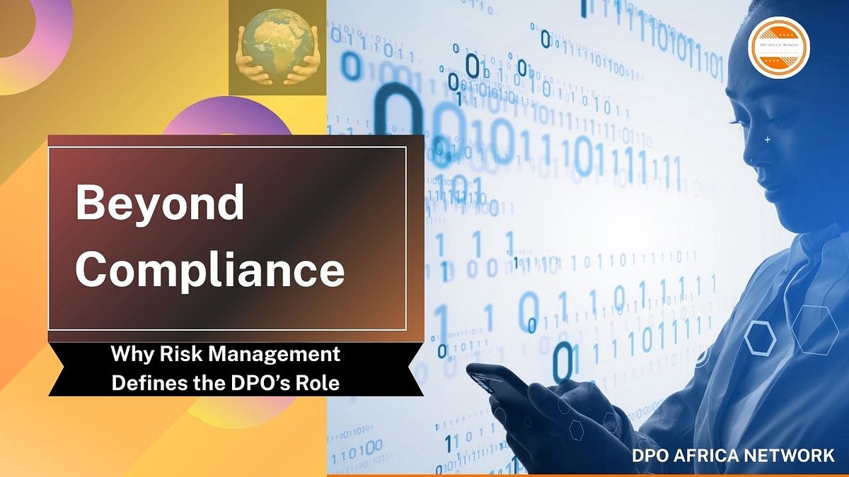 Beyond Compliance: Why Risk Management Defines the DPO’s Role | by DPO ...