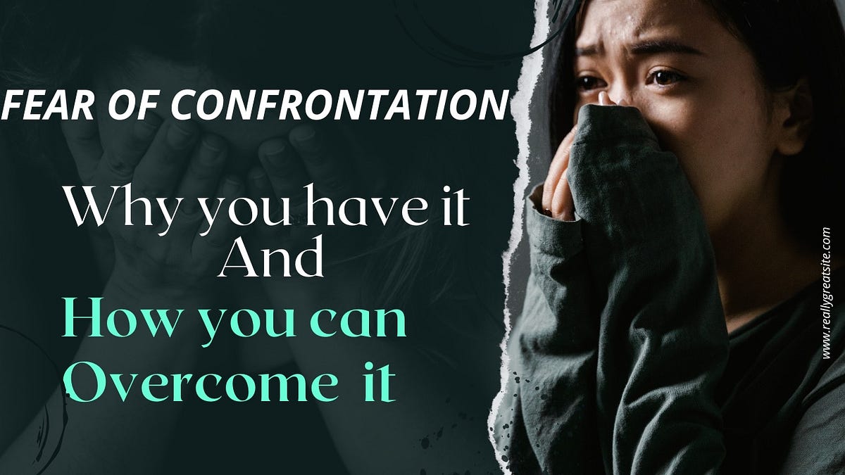 FEAR OF CONFRONTATION. What it means to have fear of… | by Chidimma ...